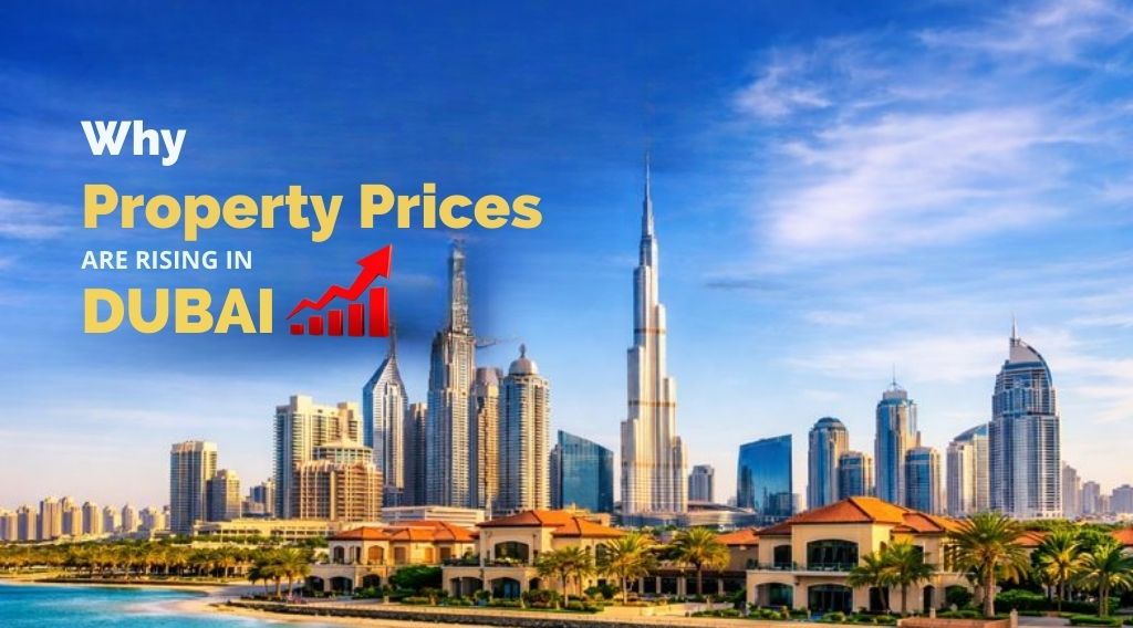 Why Property Prices Are Rising in Dubai | 2025 Real Estate Market