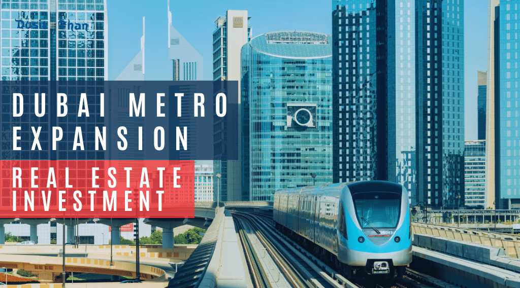 Dubai Metro Expansion: Top Real Estate Investment Opportunities