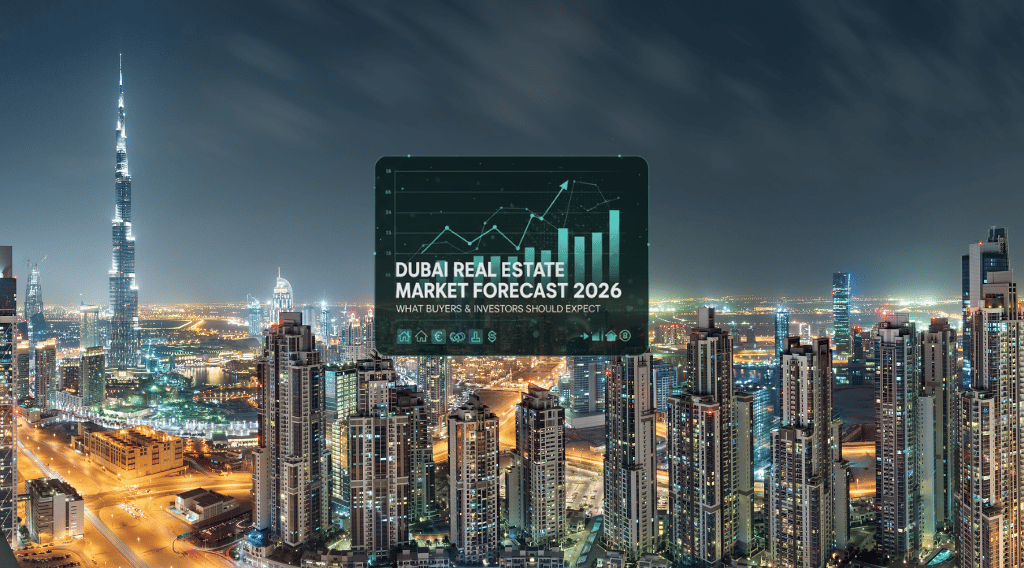 Dubai Real Estate Market Forecast 2026 | Trends & Insights