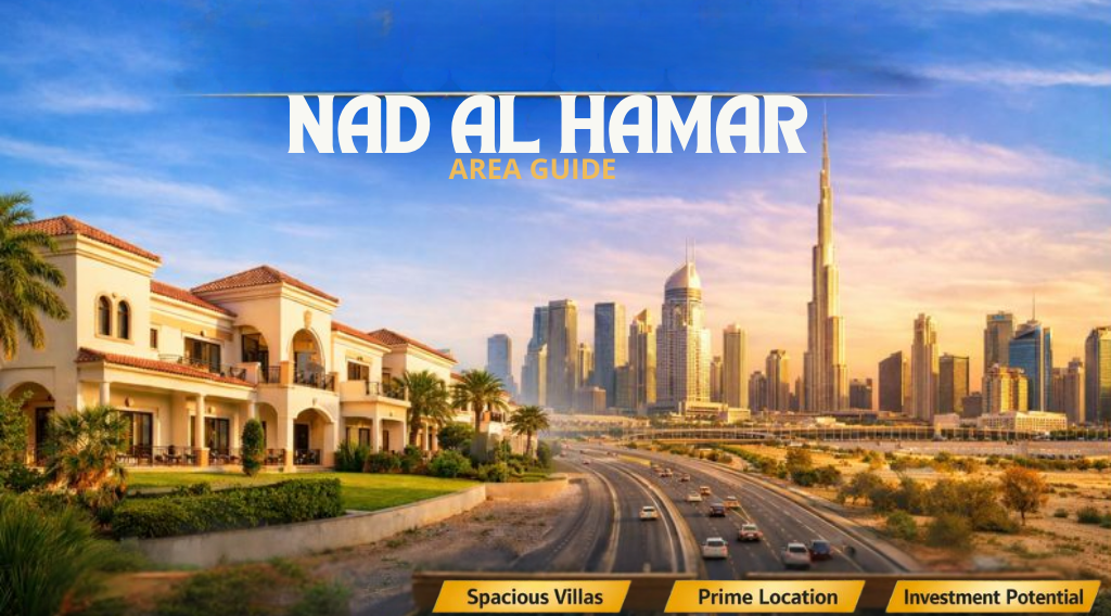 Nad Al Hamar Area Guide Dubai | Villas, Lifestyle & Investment